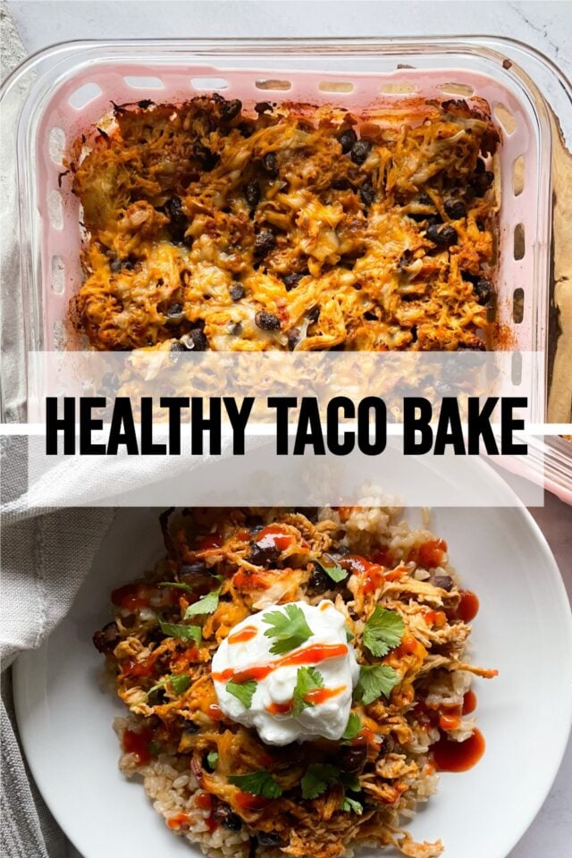 Healthy Taco Bake (with Mixer Shredded Chicken) - hellofrozenbananas.com